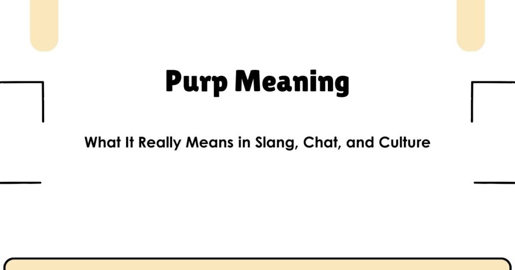 Purp Meaning: What It Really Means in Slang, Chat, and Culture